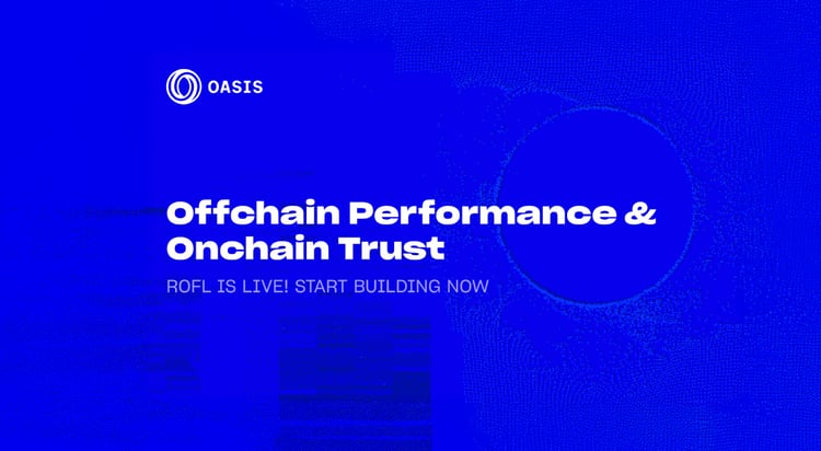 Oasis Protocol Foundation Launches ROFL Mainnet: Verifiable OffChain ...