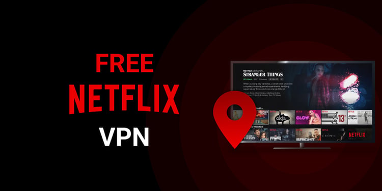 Free VPNs for Netflix to Change Region in 2023 | CoolTechZone